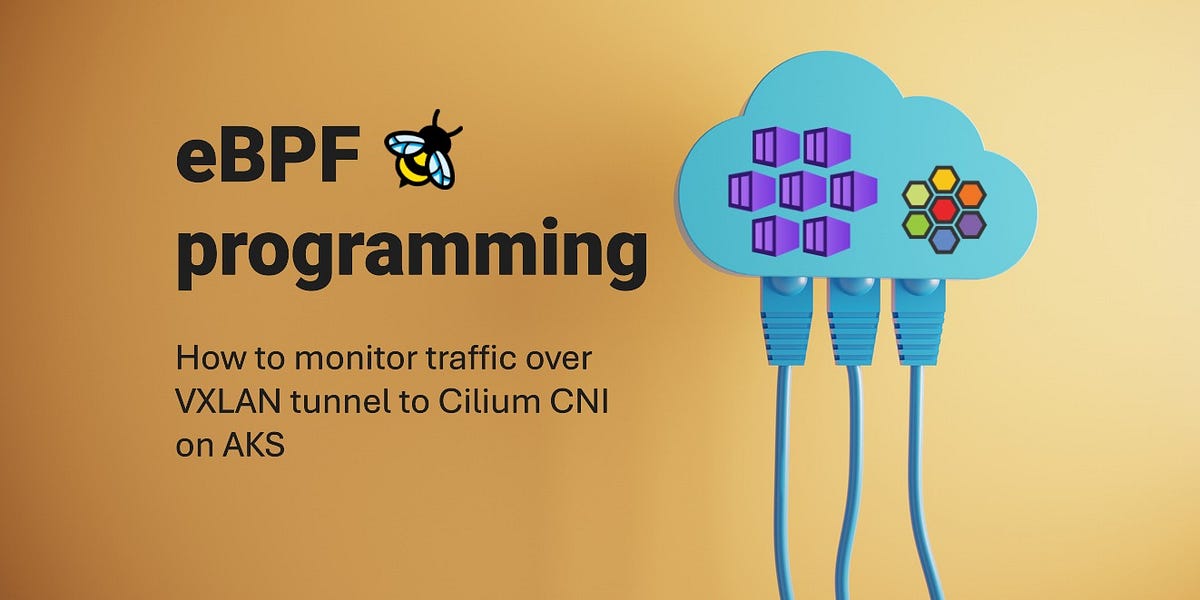 How to use eBPF to capture traffic over Cilium VTEP integration | by Rick Jen | Medium