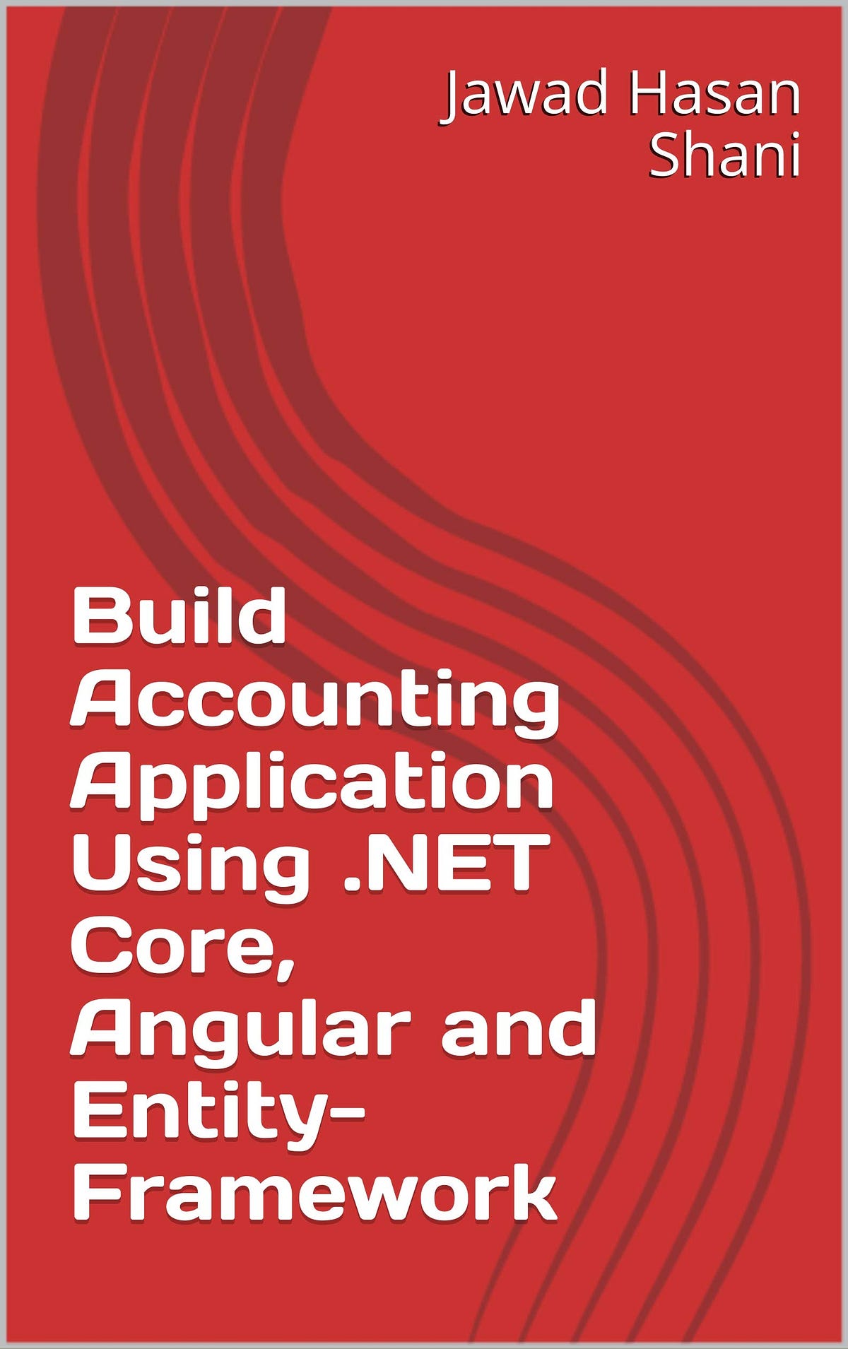 [DOWNLOAD] Build Accounting Application Using .NET Core, Angular and ...