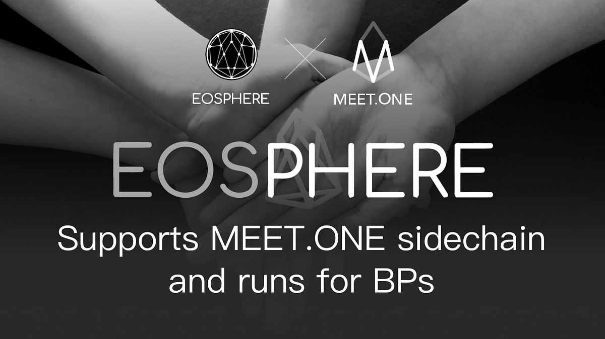 EOSphere announced support MEET.ONE side chain and runs for BPs | by ...