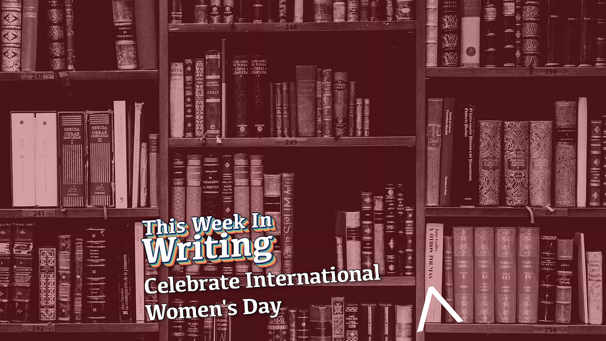 Celebrate International Women’s Day With These Writers | by Justin Cox ...