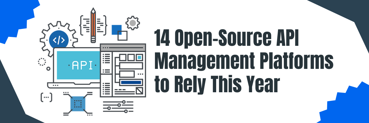 14 Open-Source API Management Platforms to Rely This Year | by 75Way ...