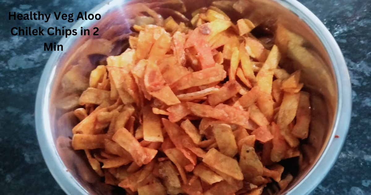 Healthy Veg Aloo Chilek Chips in 2 Min | by Alka Agarkar | Jun, 2024 ...