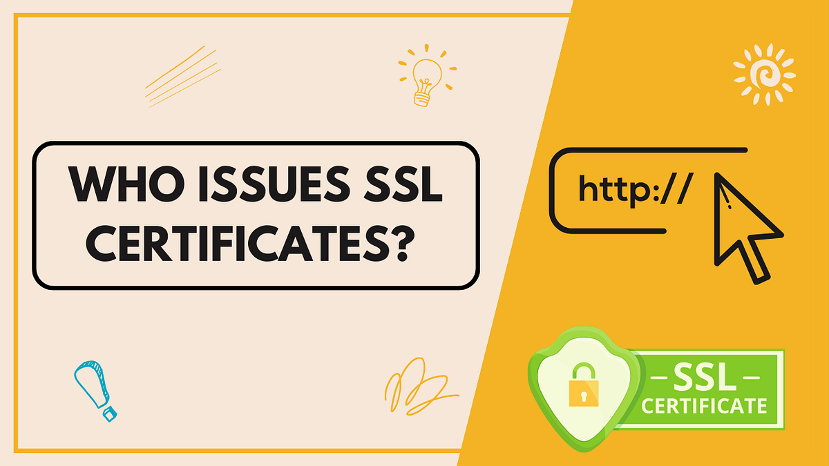 Who issues SSL certificates? | Demystifying SSL Certificates: The Who ...