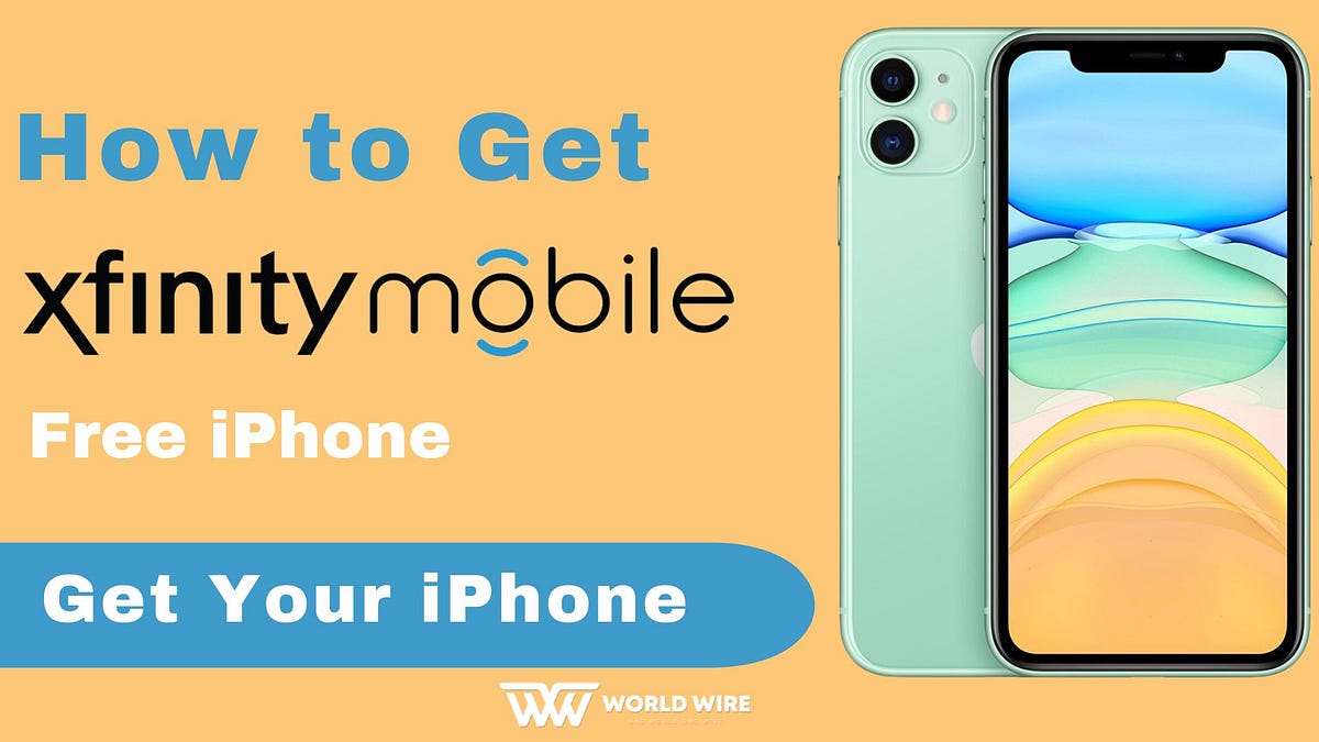 How to Get Xfinity Mobile Free iPhone | by World-Wire | Sep, 2024 | Medium