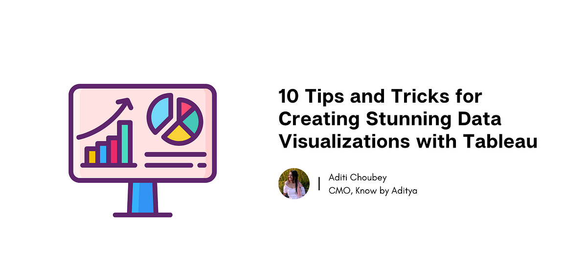 10 Tips and Tricks for Creating Stunning Data Visualizations with ...