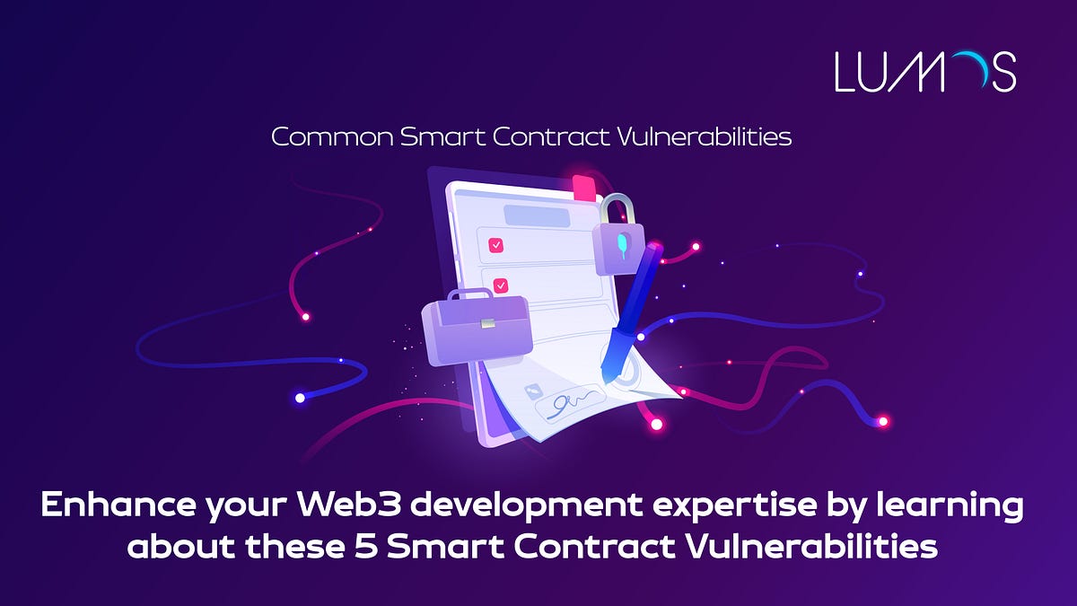5 Need-to-Know Smart Contract Vulnerabilities | by Daniel Chakraborty ...