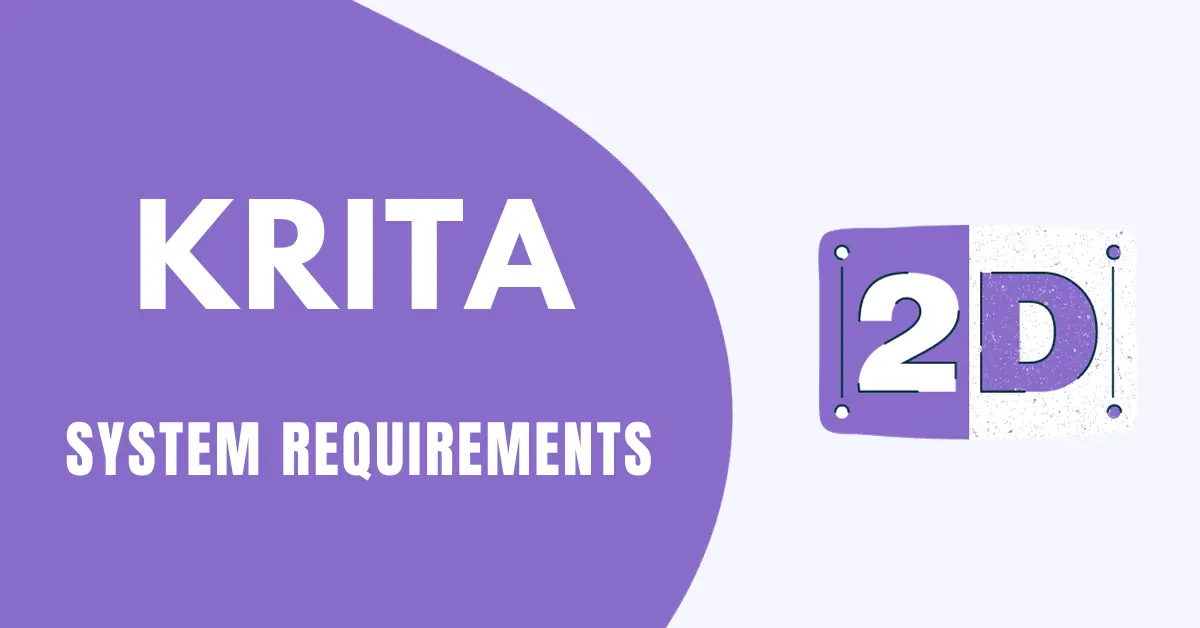 Krita System Requirements and Recommendations 2024 | by Raheem Ahmad ...