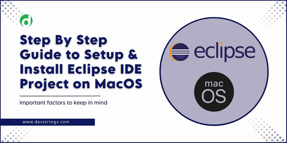 How To Setup And Install Eclipse Ide Project On Macos By Devstringx Technologies Medium