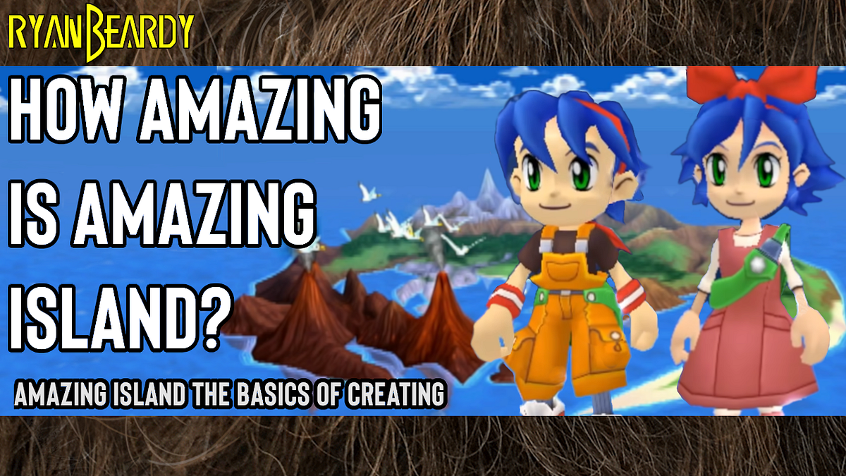 Amazing Island the Basics of Creating - RyanBeardy - Medium