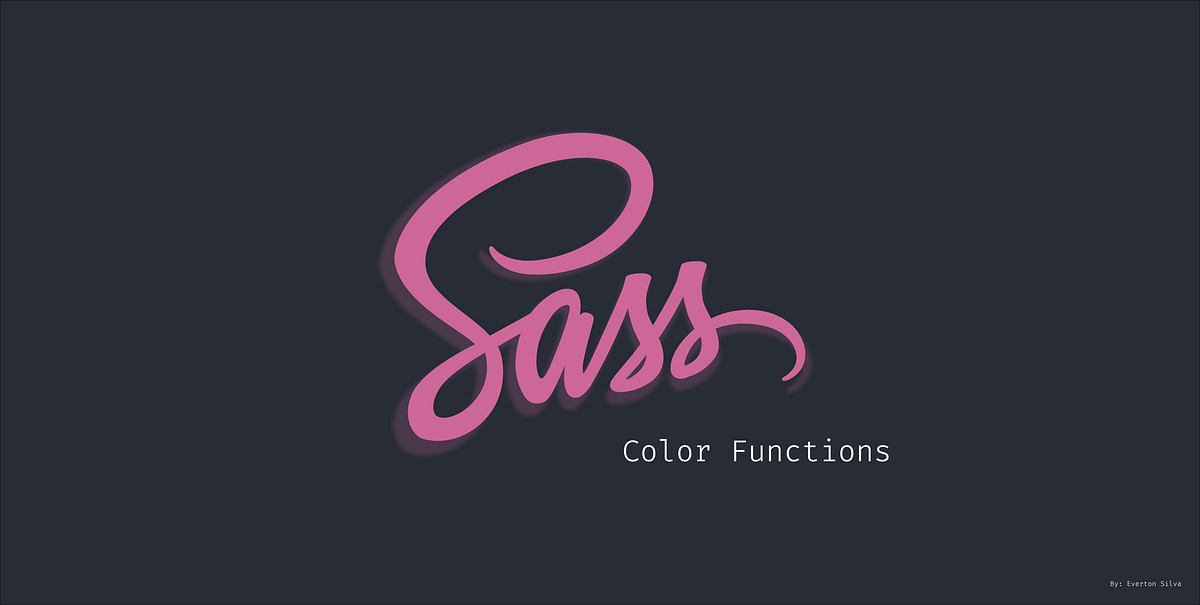 Sass Color Functions — Parte 2. Um mergulho colorido no mundo do Sass | by Everton Silva ...