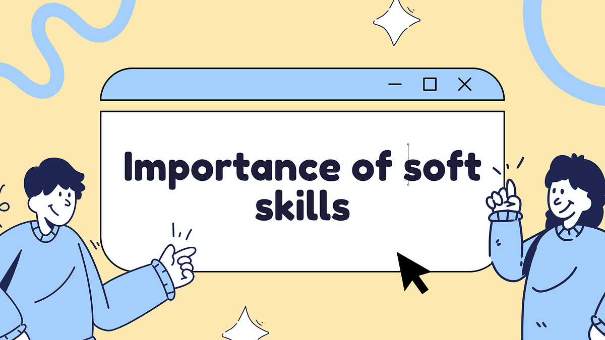 Importance of Soft Skills in Today’s Professional World | by susmita ...