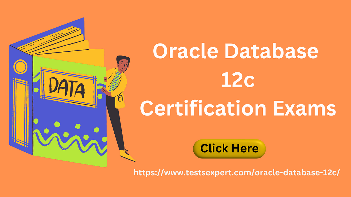 Oracle Database 12c Certification Exams: Your Comprehensive Guide | by ... Oracle Database 12c Certification Exams: Your Comprehensive Guide | by ...