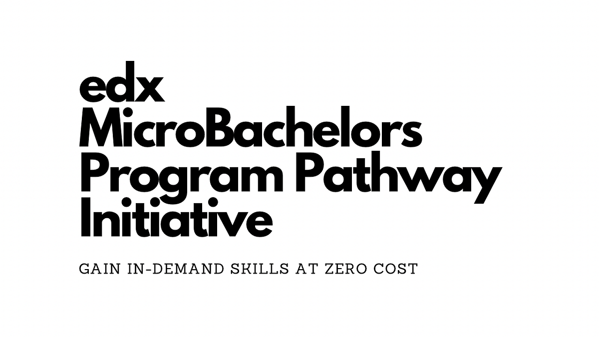 Scholarship Alert: edX MicroBachelors® Program Pathway Initiative | by ...