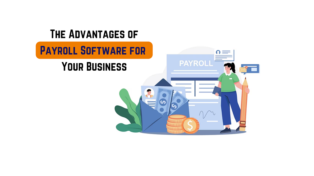 The Advantages of Payroll Software for Your Business | by SVT Advisors ...