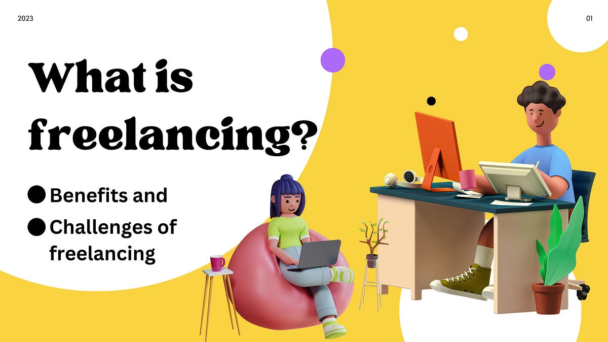 What is Freelancing? What are the benefits and challenges of ...