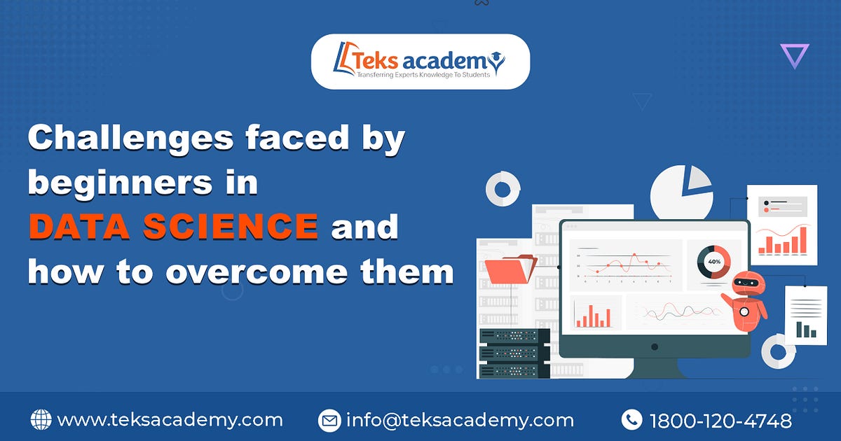 Challenges faced by beginners in Data Science and how to overcome them ...