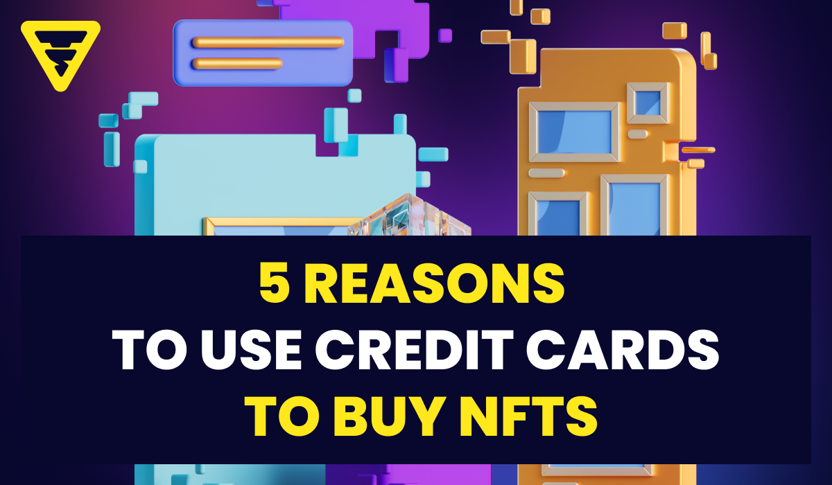 5 Reasons to Use Credit Cards to Buy NFTs | by Tokenstorm | Medium