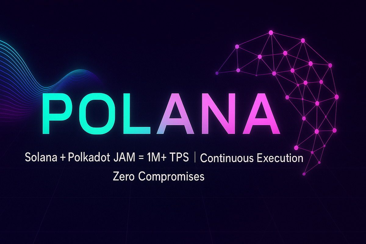 Polana Network: Solana Meets JAM Protocol for 1M+ TPS and Continuous Execution | by Crypto ...