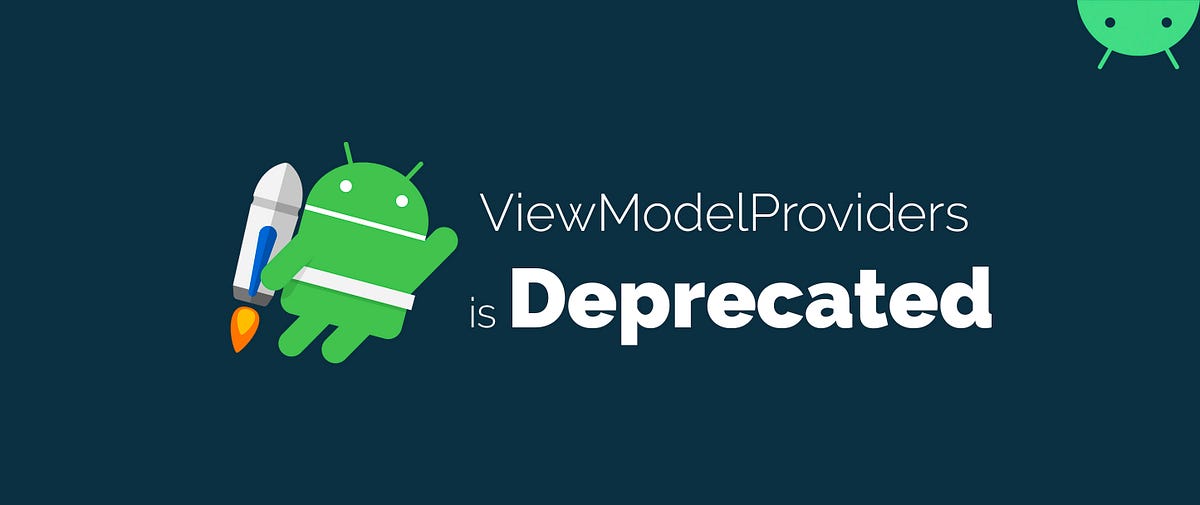 ViewModelProviders Deprecated , Now Updated. | by Juan Ricardo | Medium
