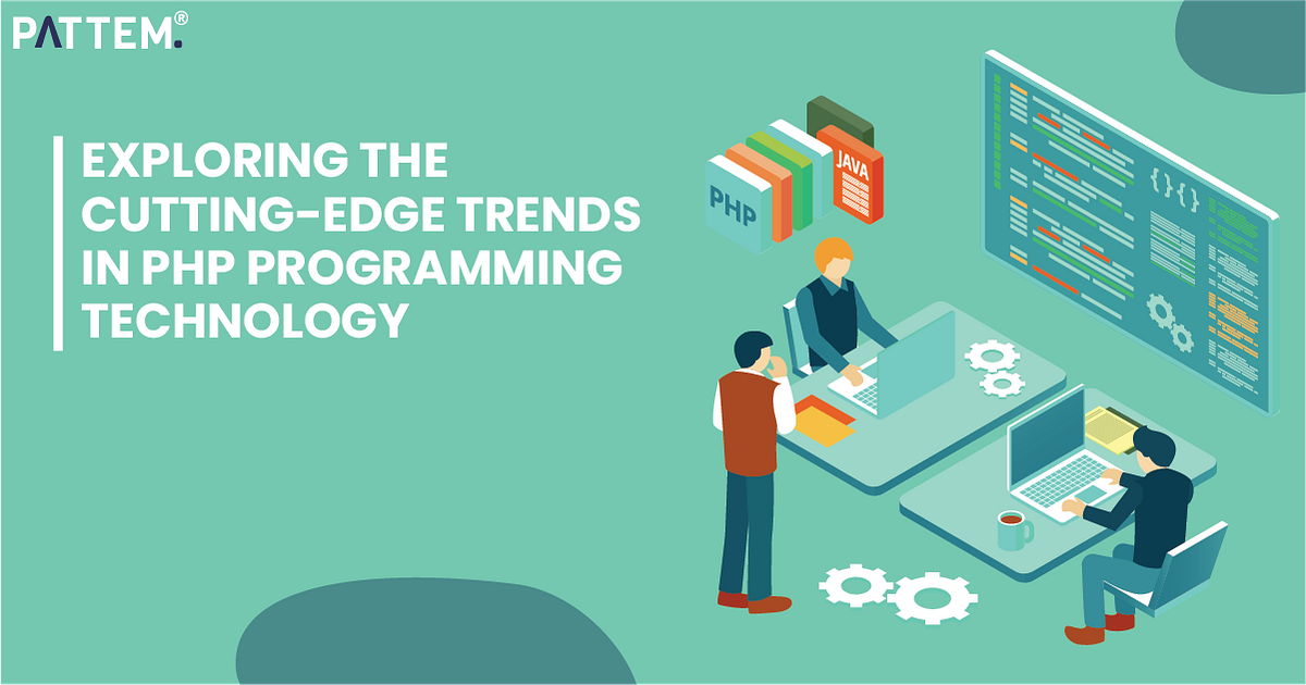 Exploring the Cutting-Edge Trends in PHP programming technology | by ...