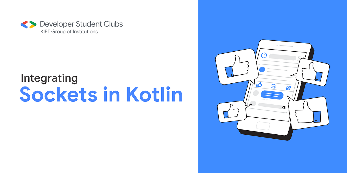 Integrating sockets in Kotlin | by Jhavidit | DSC KIET | Oct, 2020 | Medium | DSC KIET