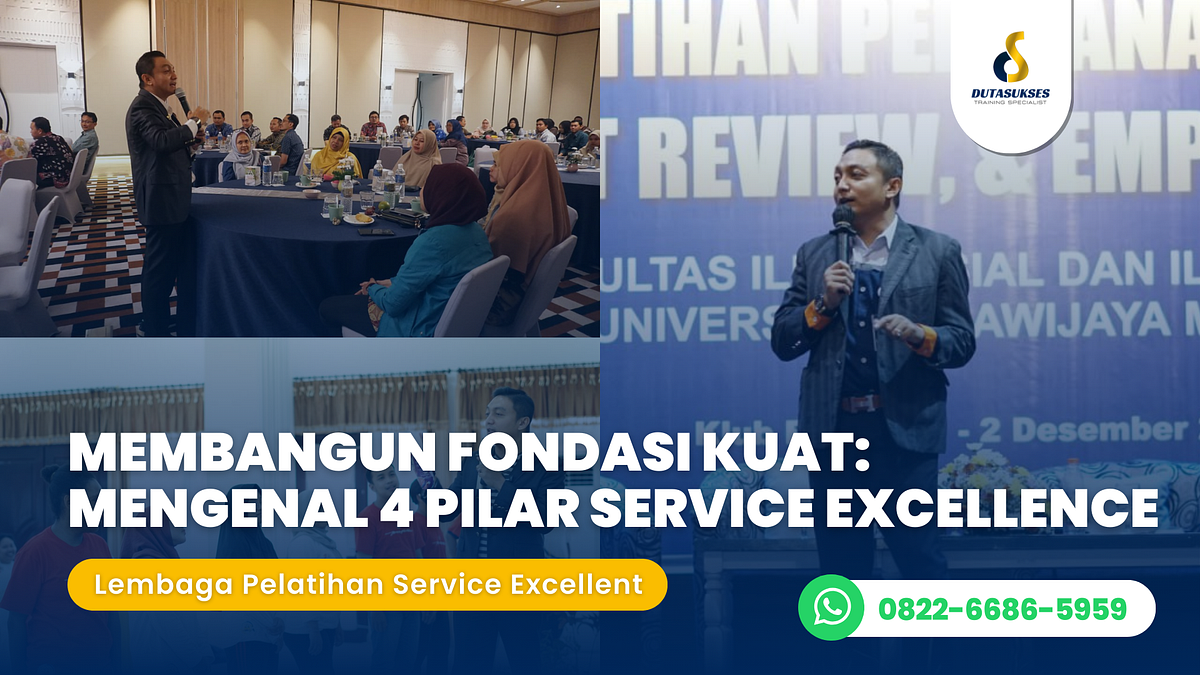 Membangun Fondasi Kuat: Mengenal 4 Pilar Service Excellence | by ...