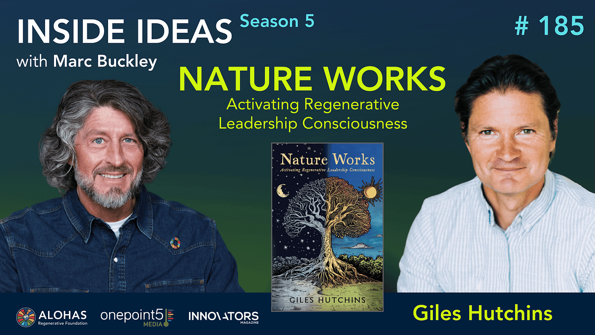 How to become a truly regenerative leader | by Marc Buckley | Inside ...
