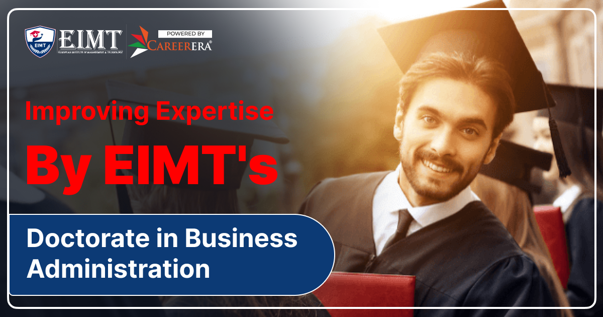 Improving Expertise By EIMT’s Doctorate in Business Administration | by careerera | Jun, 2024 ...