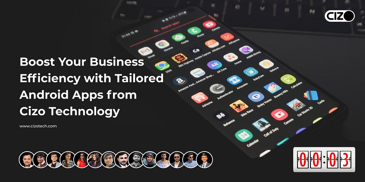 Boost Your Business Efficiency with Tailored Android Apps from Cizo ...