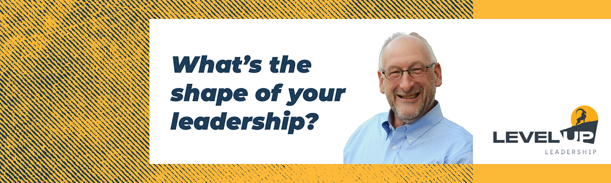 What’s the shape of your leadership? | by Level Up Courses | Medium