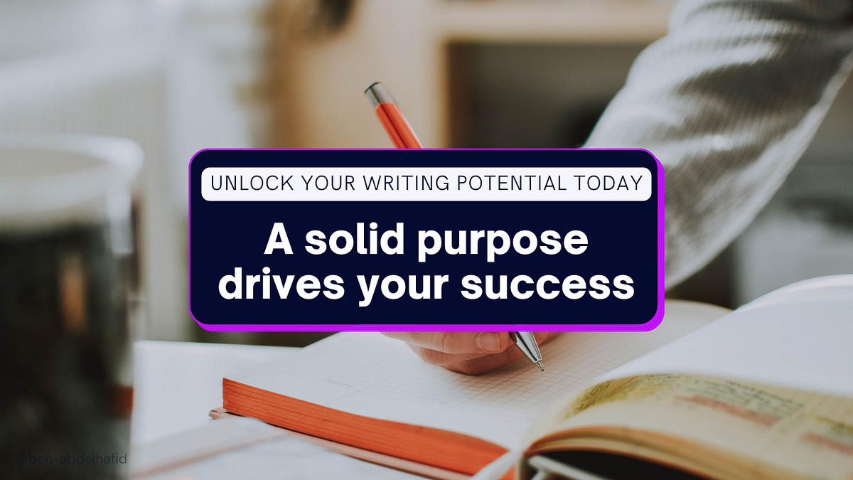 The Power of Purpose in Building a Sustainable Writing Journey! | by ...
