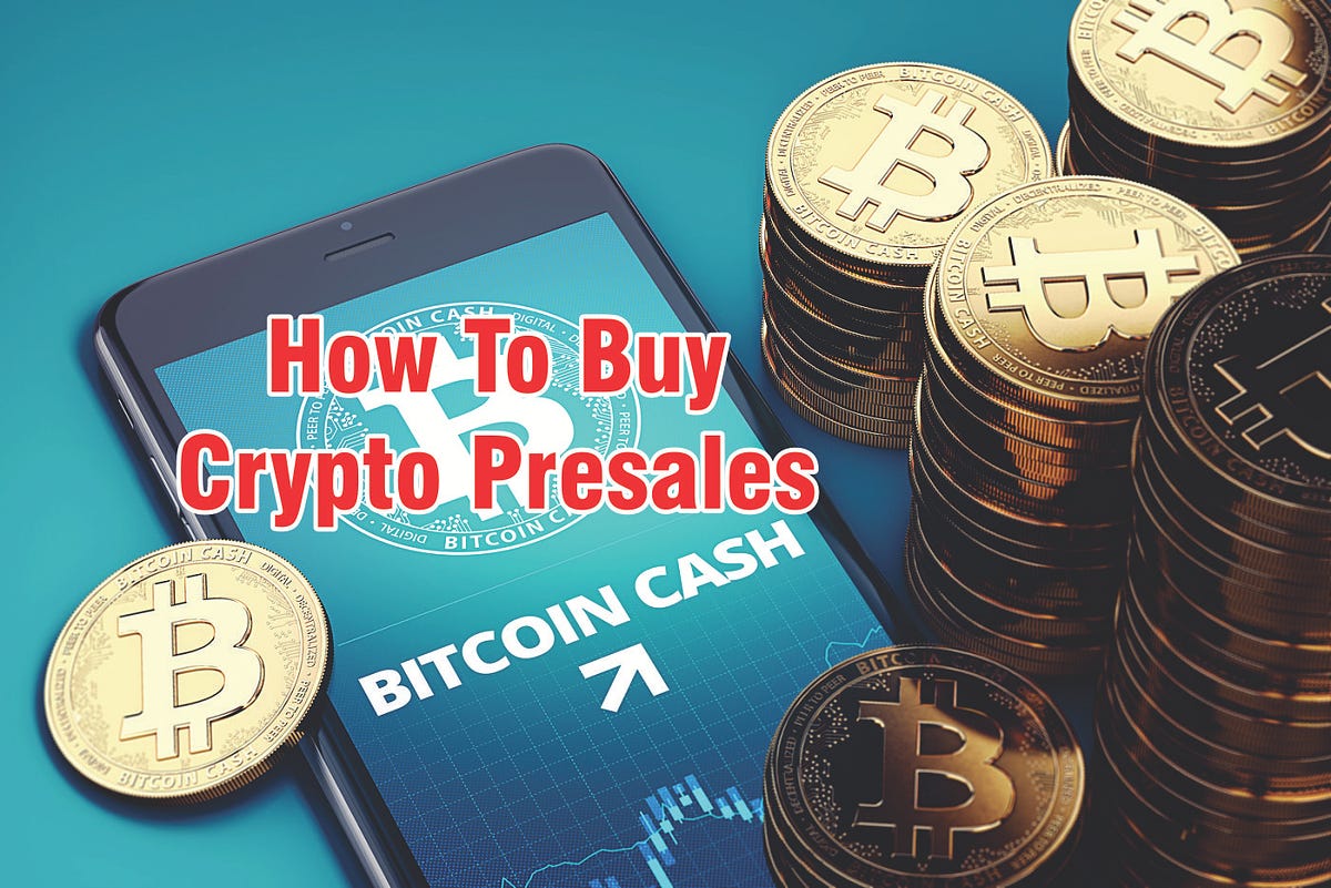 How to Buy Crypto Presales: A Step-by-Step Guide | Medium