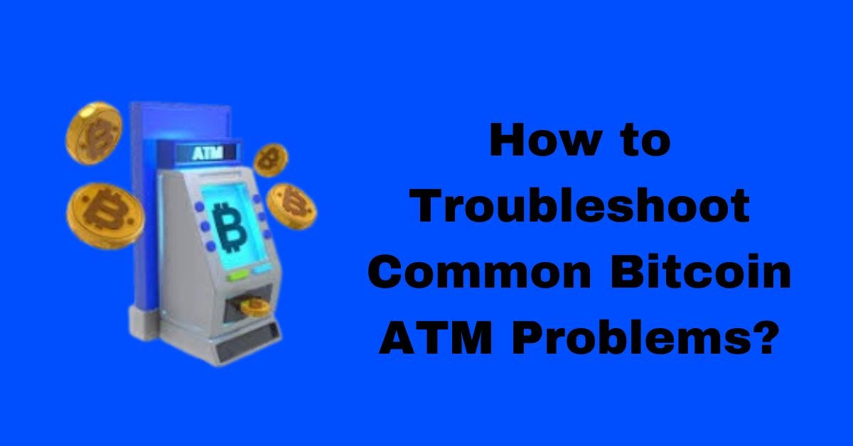 Bitcoin ATM Problems ☎+𝟣 (866) 401–8204☎♔How to Troubleshoot Common ...
