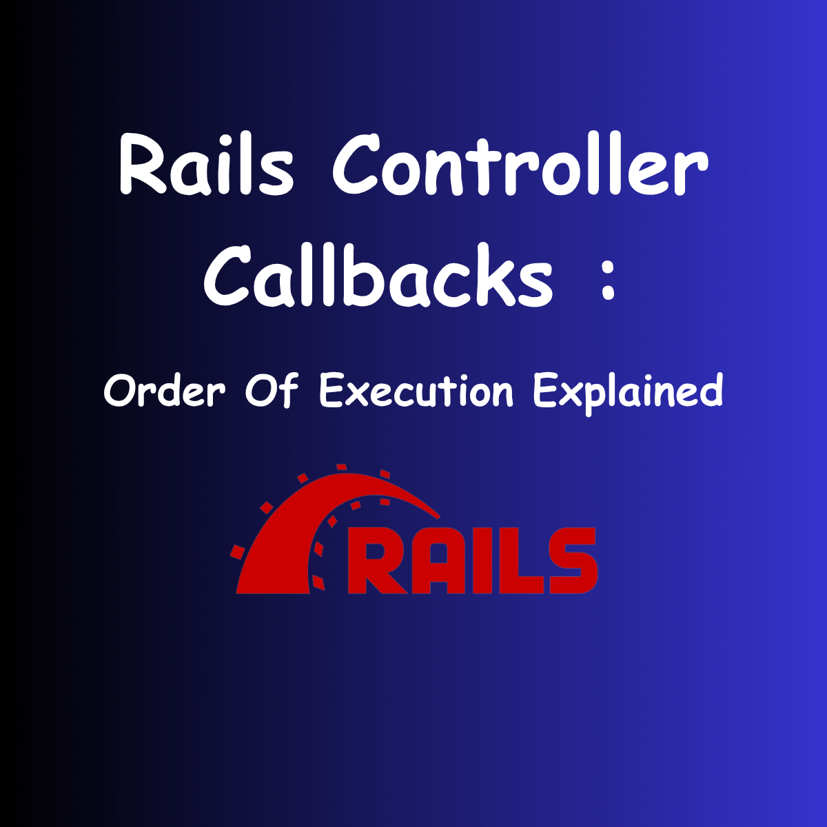Rails Developers: Here’s What You Need to Know About Callback Order | by Bhavesh Saluja | Jun ...