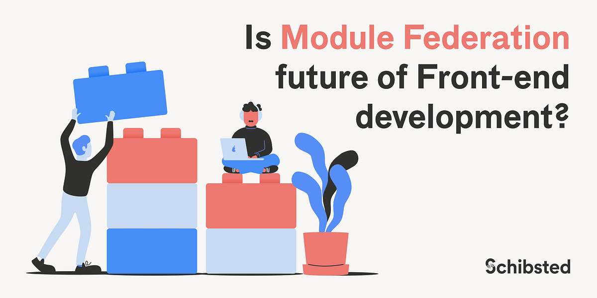 Is Module Federation the future of Front-end development? | by Paweł ...