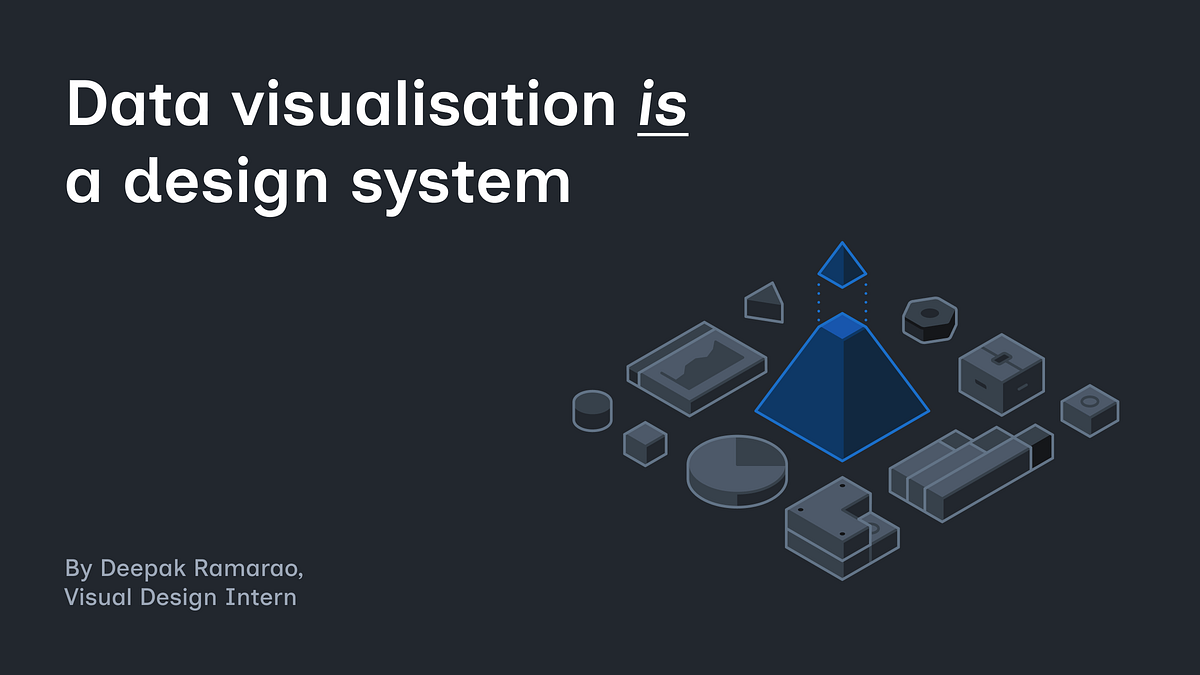 Data visualisation is a design system | by Deepak Ramarao | Medium