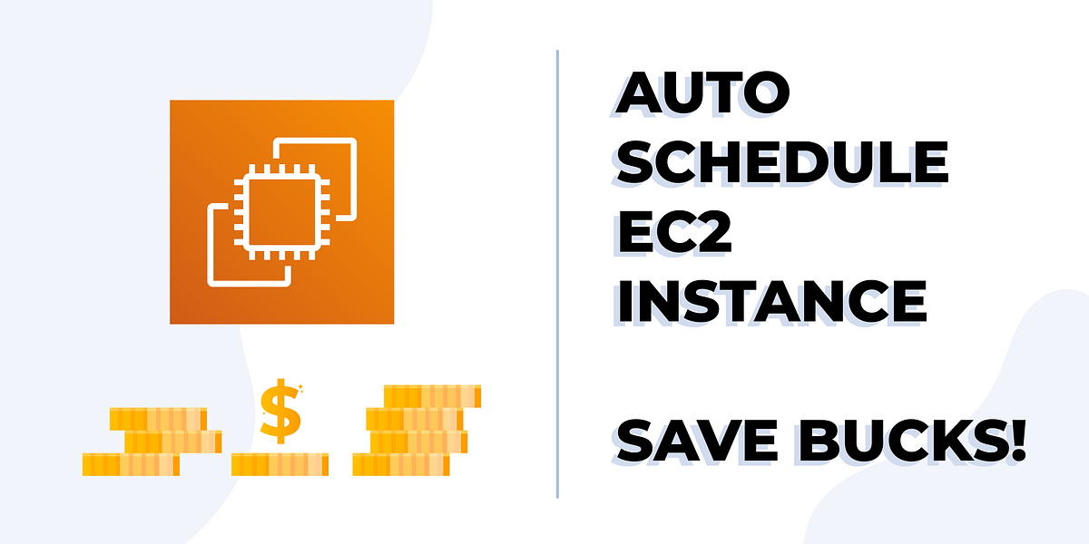 How Auto-Scheduling Your EC2 Instance Can Save You a Fortune | AWS in Plain English