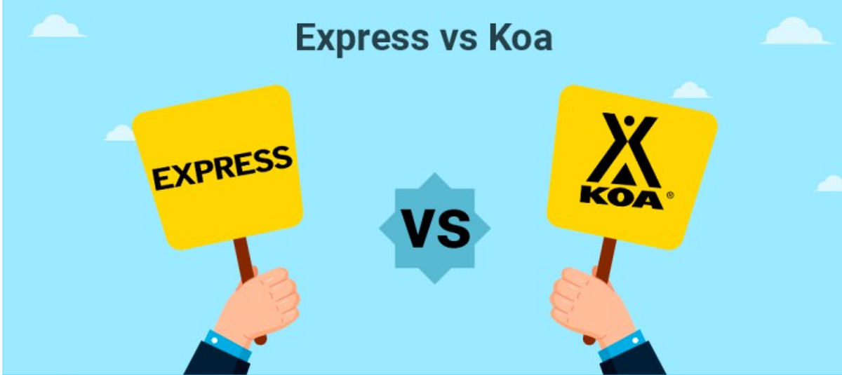 Express vs KOA — which is better? | by Sam M | Medium