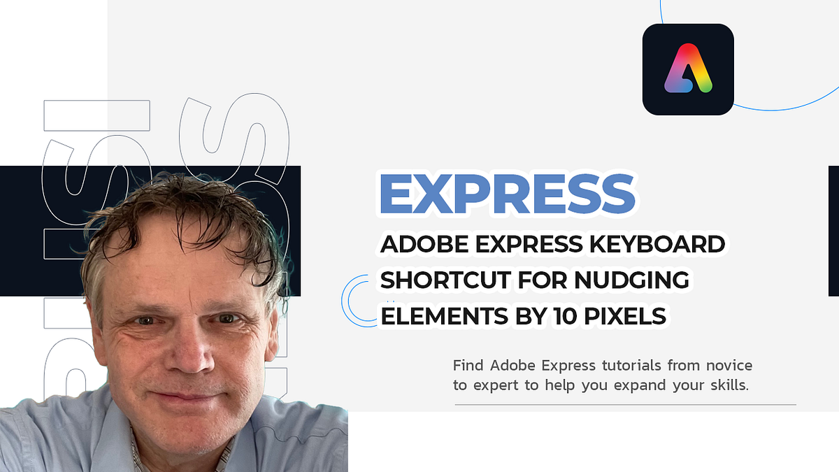 Adobe Express Keyboard Shortcut for Nudging Elements by 10 Pixels | by ...