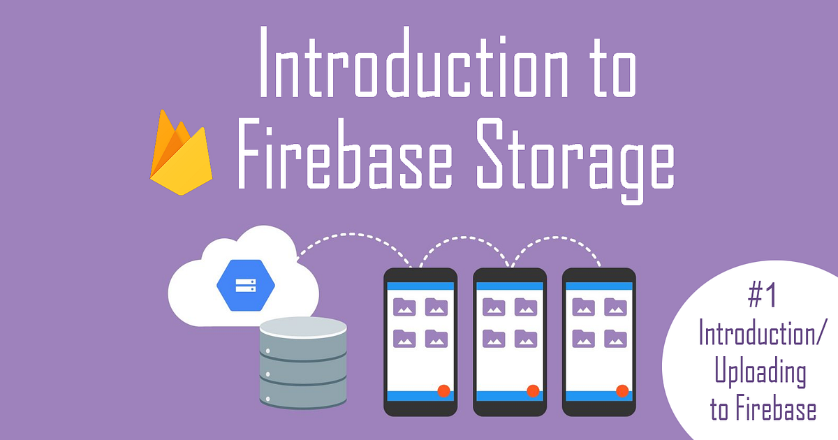 Introduction to Firebase Storage #1: Upload Files | by Victoria Lo ...