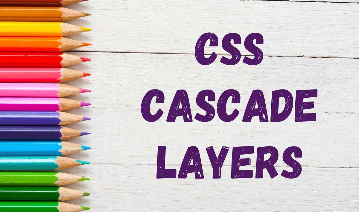 Mastering CSS Cascade Layers for Scalable Design Systems | by Gulshan Rahman | Feb, 2025 | Medium