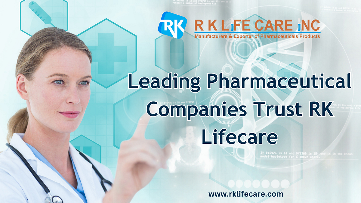 Leading Pharmaceutical Companies Trust RK Lifecare | by rklifecareofficial | Jun, 2023 | Medium