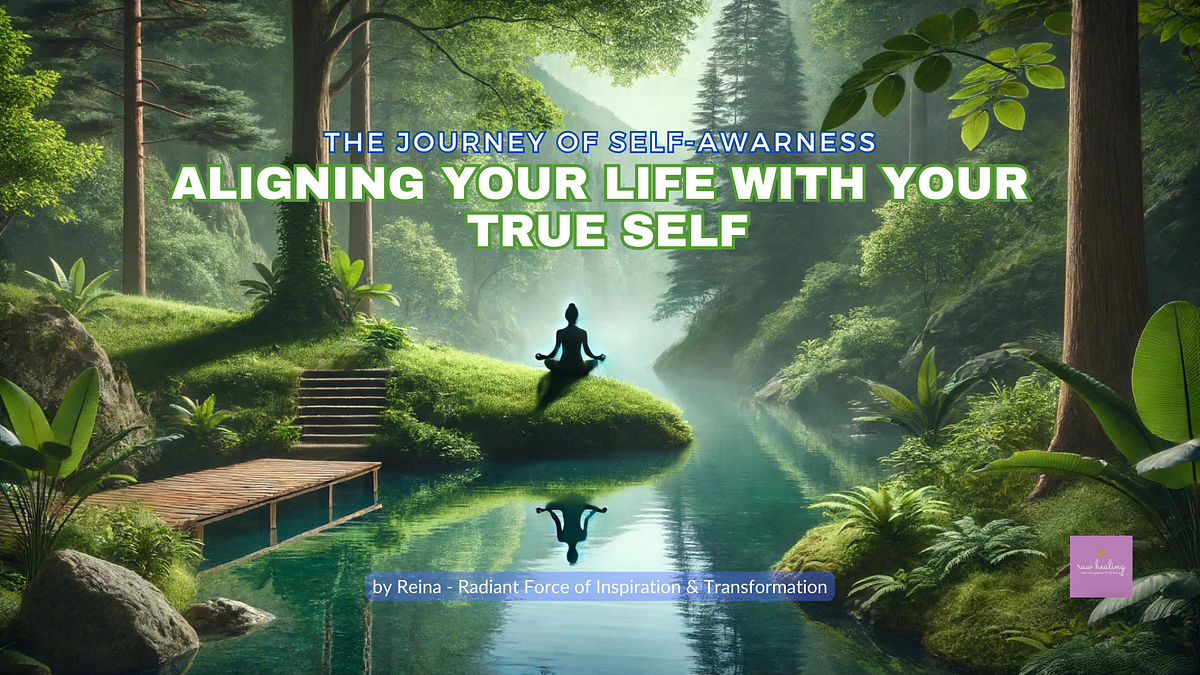 The Journey of Self-Awareness: Aligning Your Life with Your True Self ...
