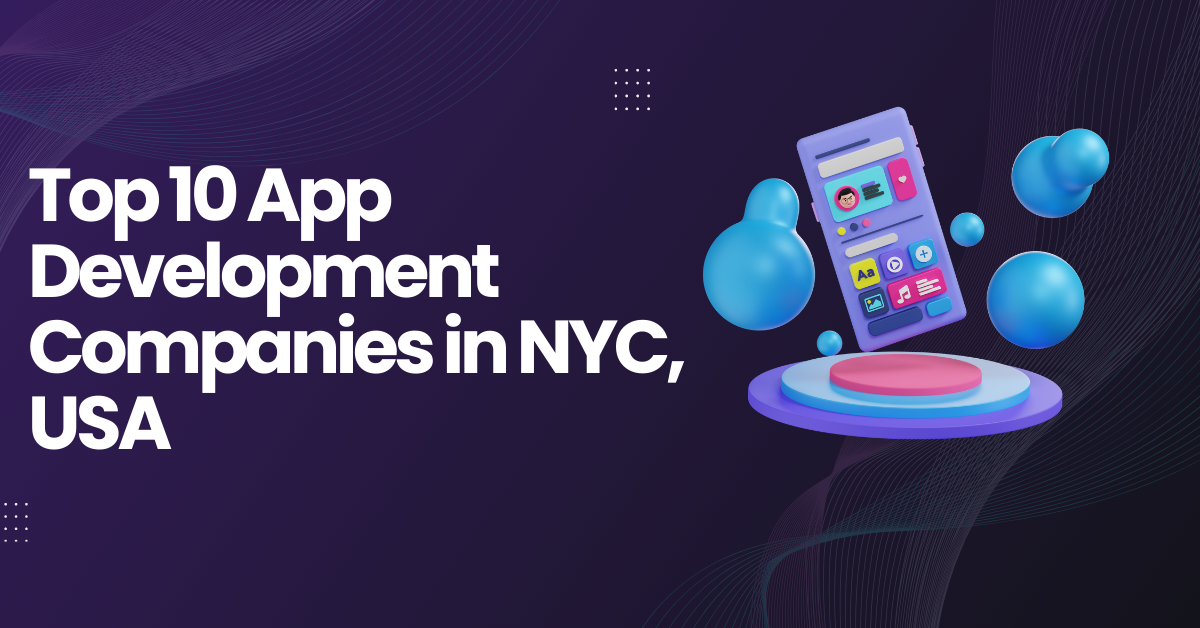 Top 10 App Development Companies in NYC, USA | by Carmatec INC | Medium
