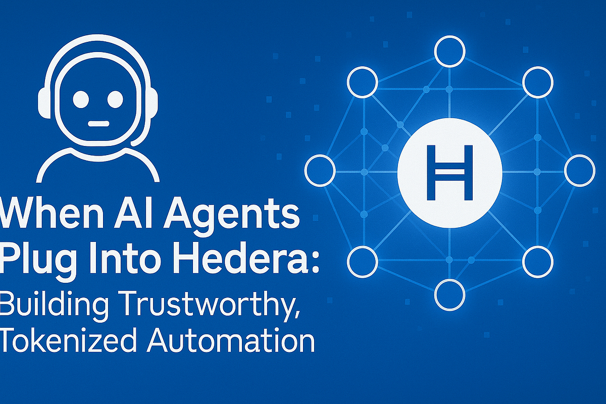 When AI Agents Plug Into Hedera: Building Trustworthy, Tokenized ...