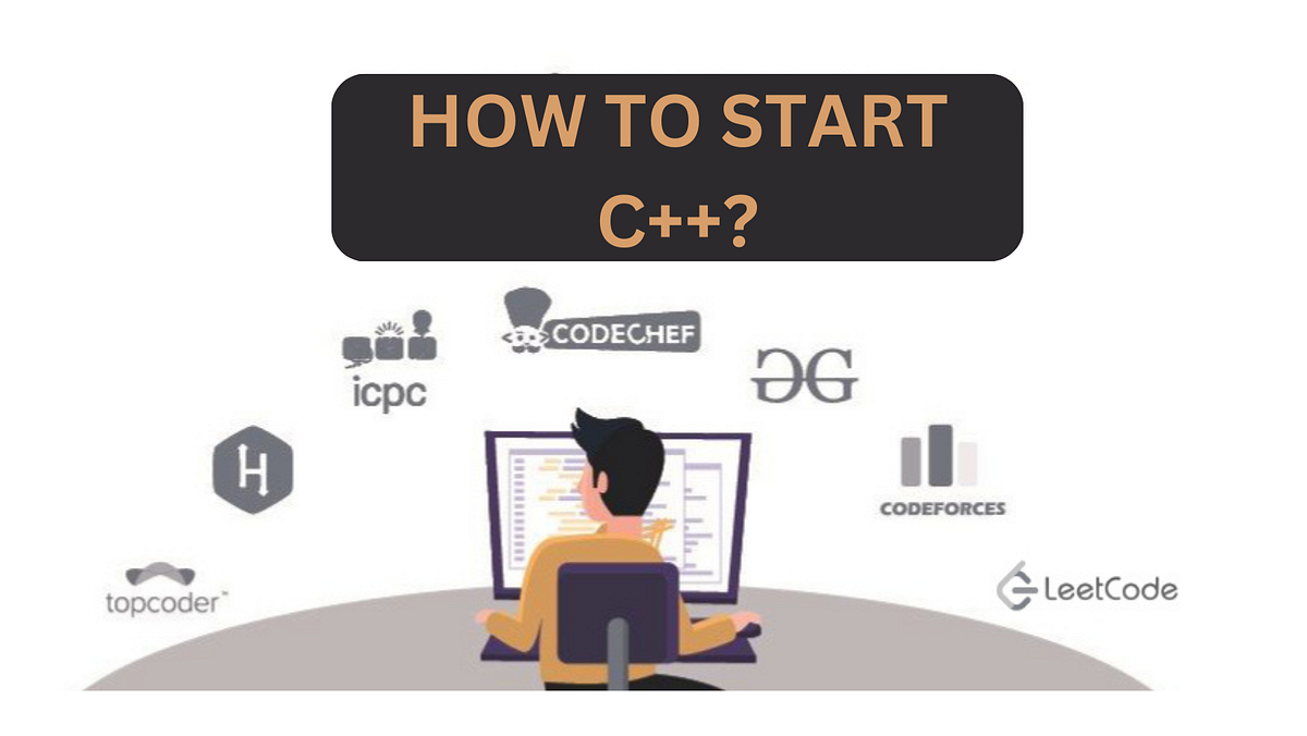 How to start CPP?. Something new is usually difficult and… | by Akshita Guru | Medium