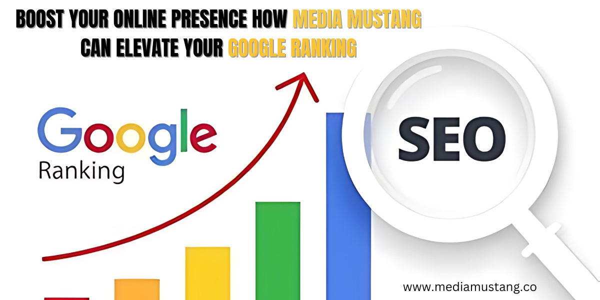 Boost Your Online Presence: How Media Mustang Can Elevate Your Google Ranking | by Mediamustang ...