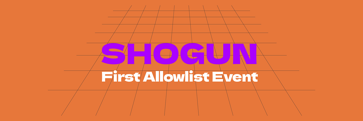 Welcome to Shogun’s First Allowlist Event! | by Sigma | Medium