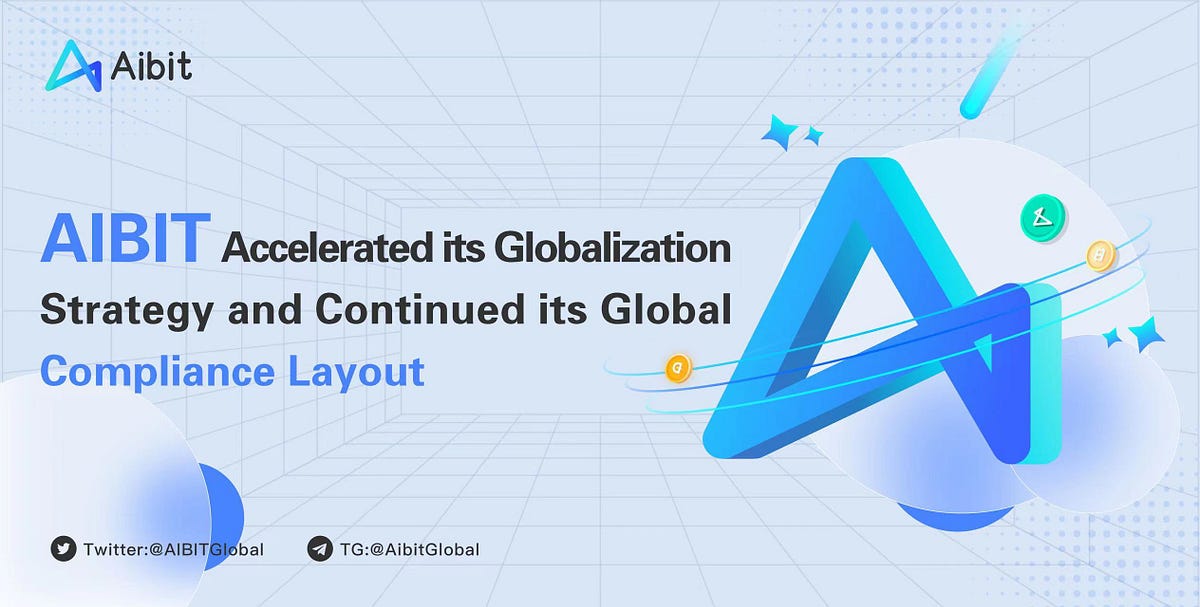 AIBIT accelerated its globalization strategy and continued its global ...