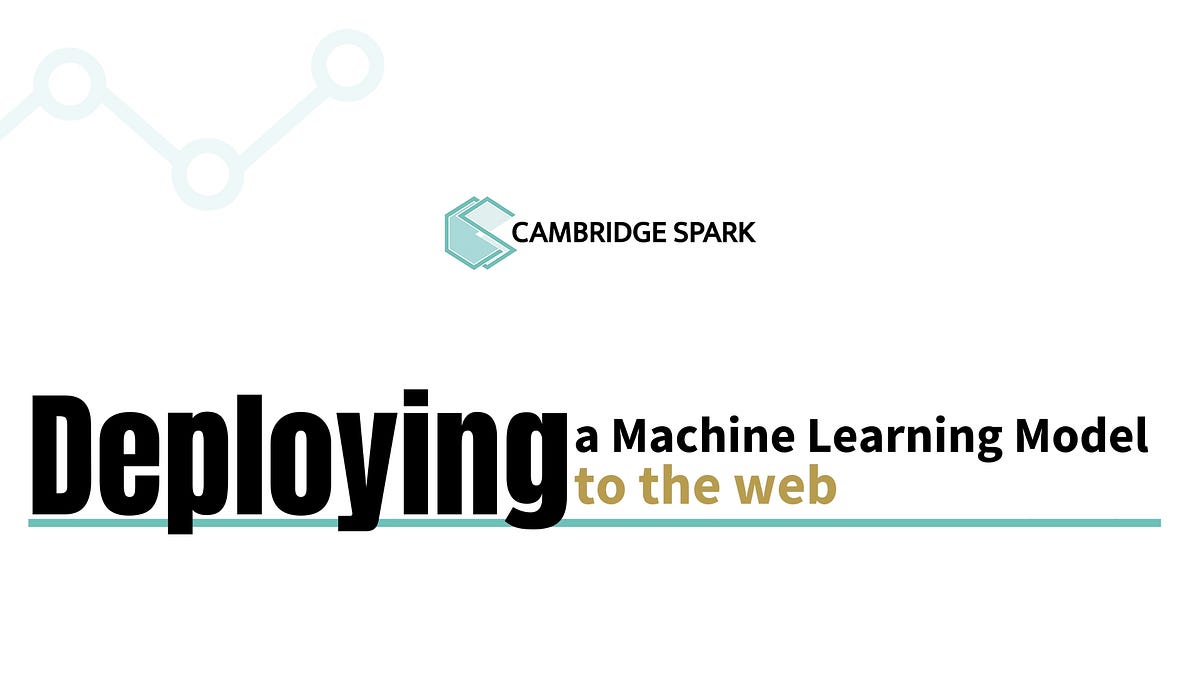 Tutorial: Deploying a machine learning model to the web | by Cambridge Spark | Cambridge Spark